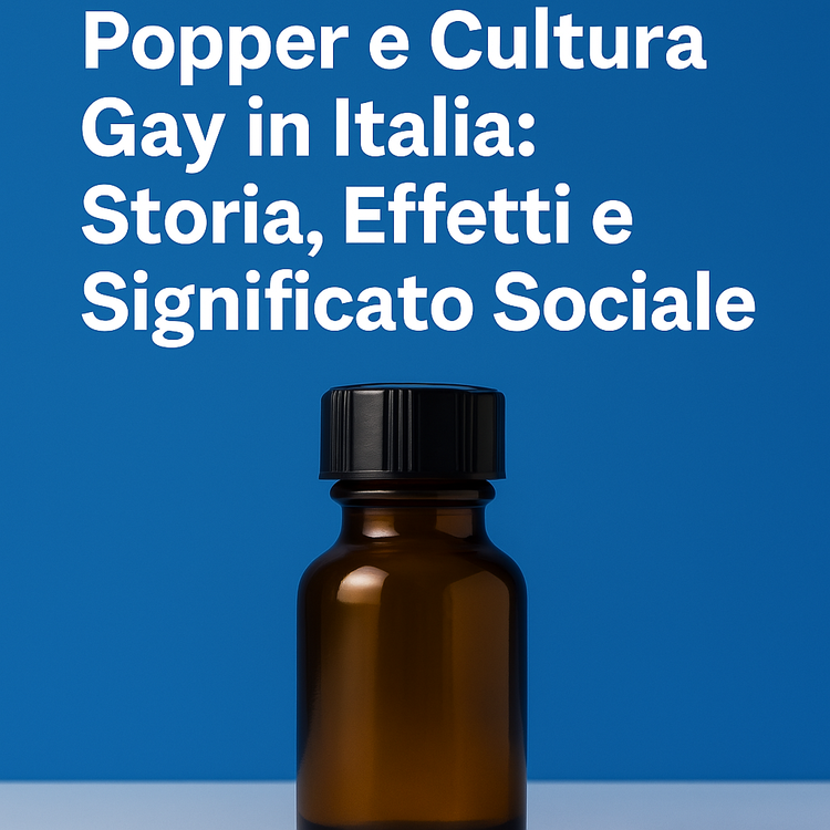 Popper e Cultura Gay in Italia: Storia, Effetti e Significato Sociale ...